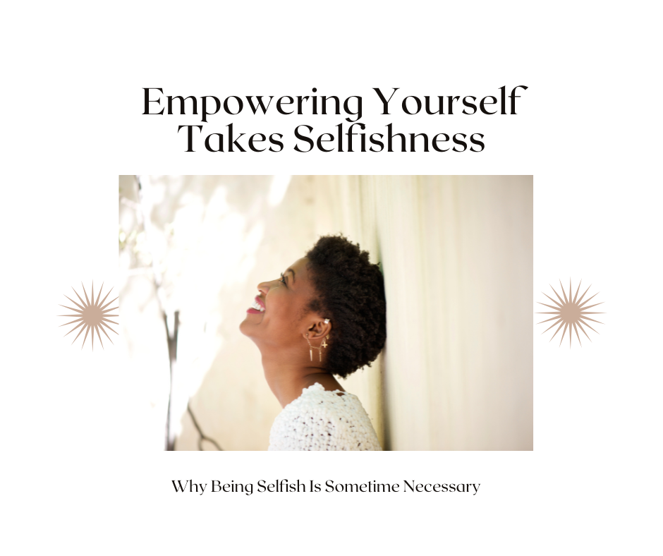 Embracing Self-Love: Why Being Selfish is Sometimes Necessary – Kfinity ...